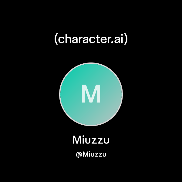 Miuzzu (@Miuzzu) | character.ai | Personalized AI for every moment of ...