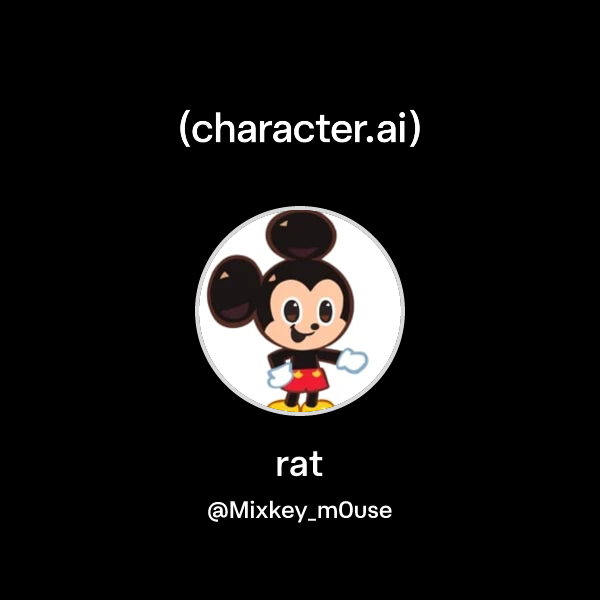 rat (@Mixkey_m0use) | character.ai | AI Chat, Reimagined–Your Words ...