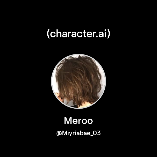 Meroo (@Miyriabae_03) | character.ai | AI Chat, Reimagined–Your Words ...