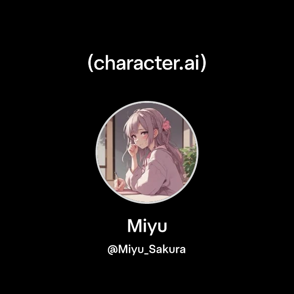 Miyu (@Miyu_Sakura) | character.ai | AI Chat, Reimagined–Your Words ...