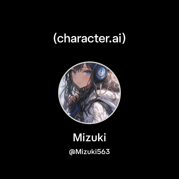 Mizuki (@Mizuki563) | character.ai | Personalized AI for every moment ...