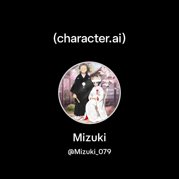 Mizuki (@Mizuki_079) | character.ai | Personalized AI for every moment ...