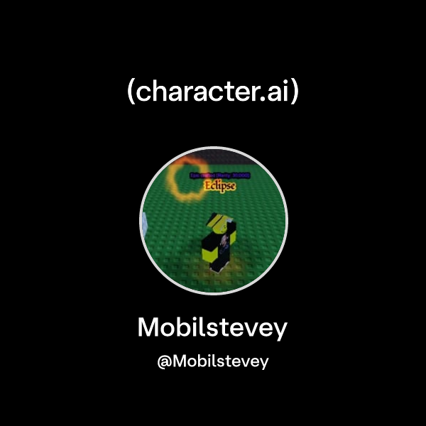 Mobilstevey (@Mobilstevey) | character.ai | AI Chat, Reimagined–Your ...