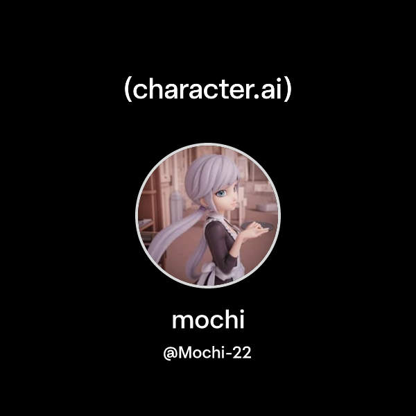 Mochi (@Mochi-22) | character.ai | AI Chat, Reimagined–Your Words. Your ...