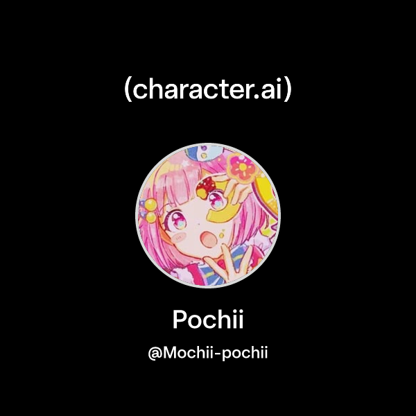 Pochii (@Mochii-pochii) | character.ai | Personalized AI for every ...