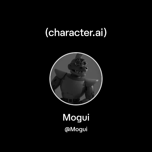 Mogui (@Mogui) | character.ai | AI Chat, Reimagined–Your Words. Your World.