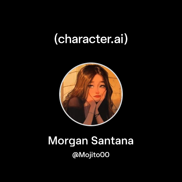 Morgan Santana (@Mojito00) | character.ai | AI Chat, Reimagined–Your ...
