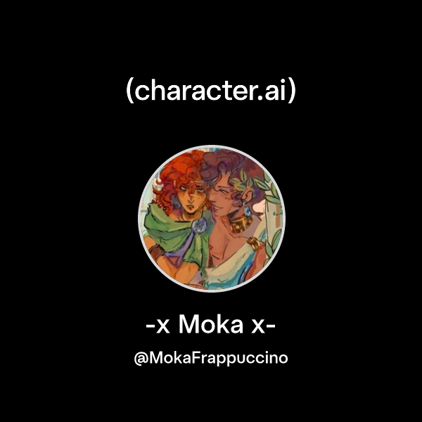 -x Moka x- (@MokaFrappuccino) | character.ai | AI Chat, Reimagined–Your ...