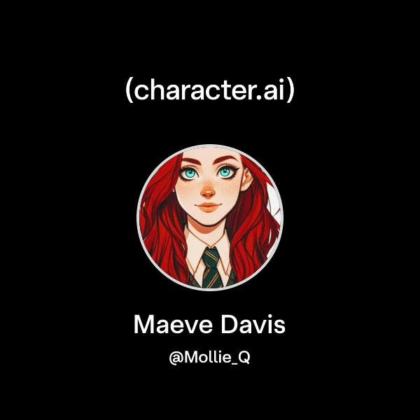 Maeve Davis (@Mollie_Q) | character.ai | Personalized AI for every ...