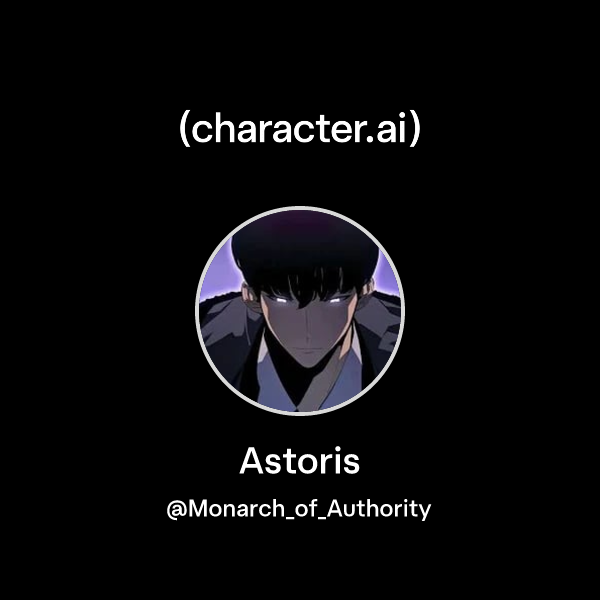 Astoris (@Monarch_of_Authority) | character.ai | AI Chat, Reimagined ...