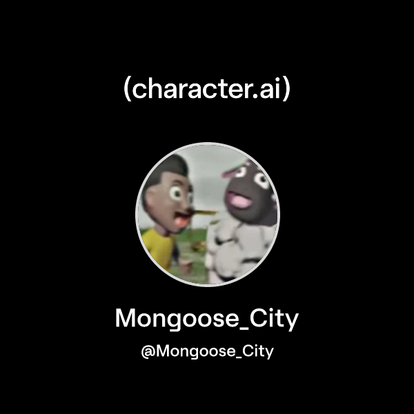Mongoose_City (@Mongoose_City) | character.ai | AI Chat, Reimagined ...