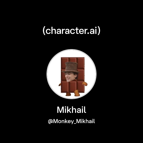 Mikhail (@Monkey_Mikhail) | character.ai | AI Chat, Reimagined–Your ...