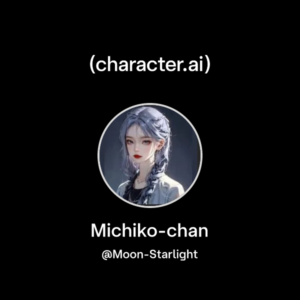 Michiko-chan (@Moon-Starlight) | character.ai | AI Chat, Reimagined ...