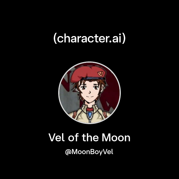 Vel of the Moon (@MoonBoyVel) | character.ai | AI Chat, Reimagined–Your ...