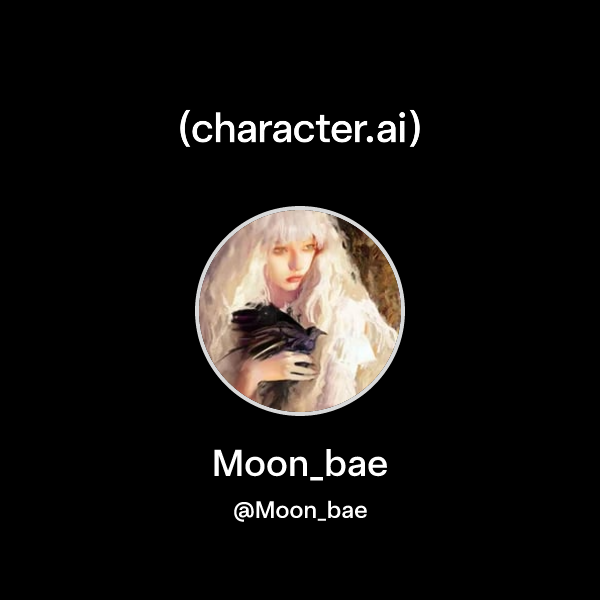 Moon_bae (@Moon_bae) | character.ai | Personalized AI for every moment ...
