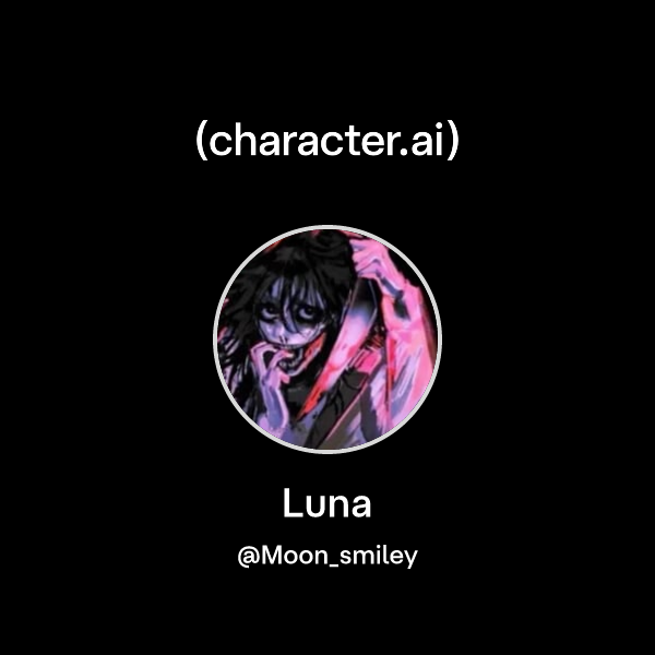Luna (@Moon_smiley) | character.ai | AI Chat, Reimagined–Your Words ...