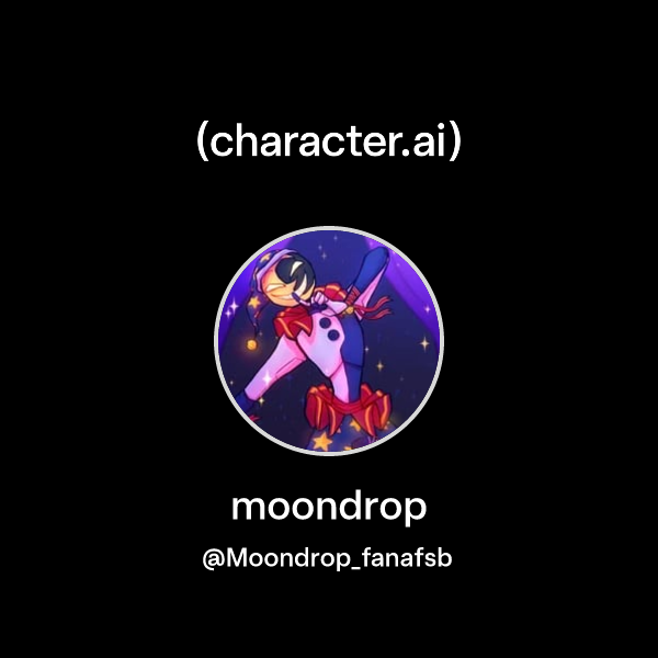 moondrop (@Moondrop_fanafsb) | character.ai | AI Chat, Reimagined–Your ...