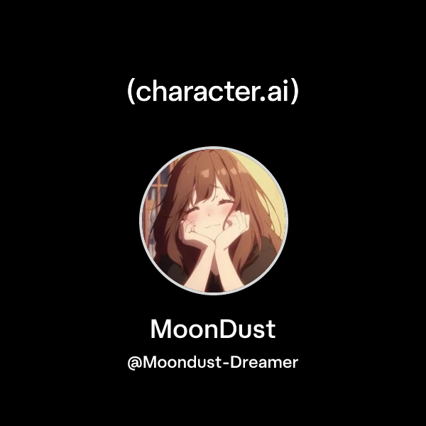 MoonDust (@Moondust-Dreamer) | character.ai | AI Chat, Reimagined–Your ...