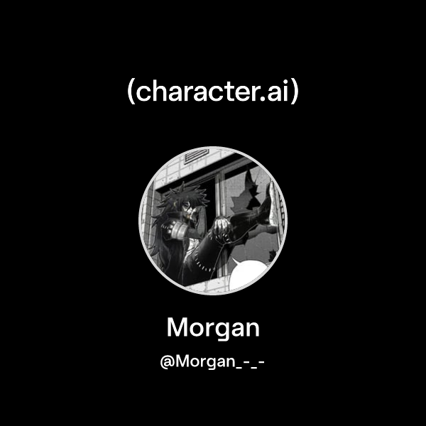 Morgan (@Morgan_-_-) | character.ai | AI Chat, Reimagined–Your Words ...