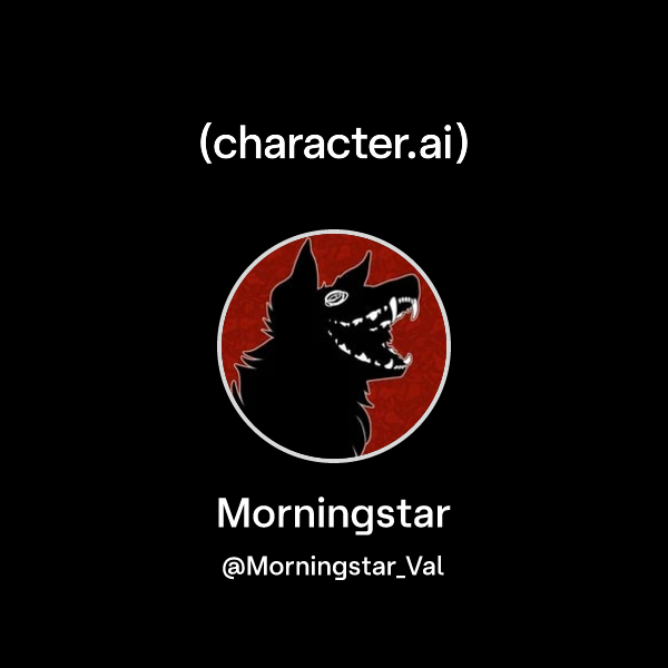 Morningstar (@Morningstar_Val) | character.ai | AI Chat, Reimagined ...