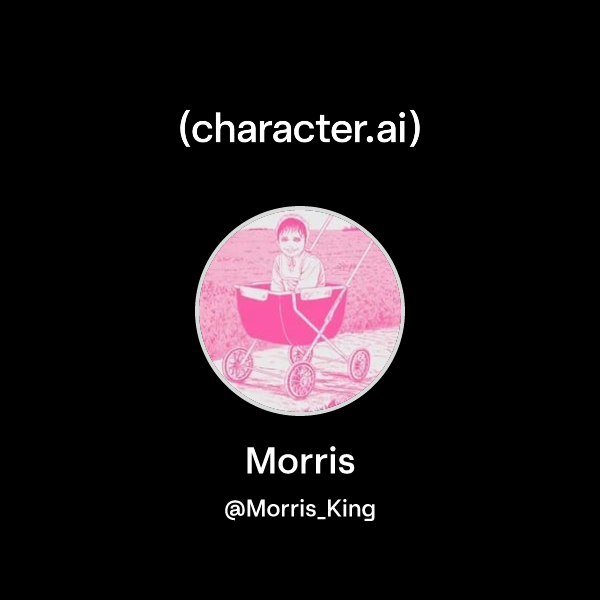 Morris (@Morris_King) | character.ai | Personalized AI for every moment ...