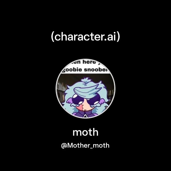 moth (@Mother_moth) | character.ai | AI Chat, Reimagined–Your Words ...