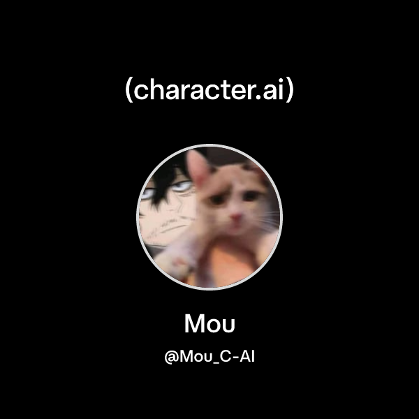 Mou (@Mou_C-AI) | character.ai | AI Chat, Reimagined–Your Words. Your ...