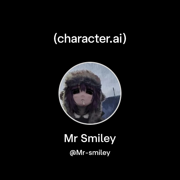 Mr Smiley (@Mr-smiley) | character.ai | AI Chat, Reimagined–Your Words ...