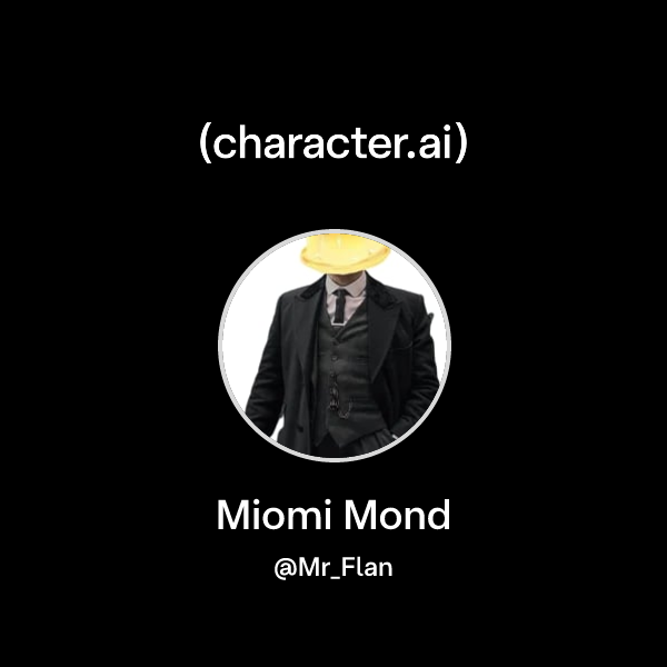 Miomi Mond (@Mr_Flan) | character.ai | AI Chat, Reimagined–Your Words ...