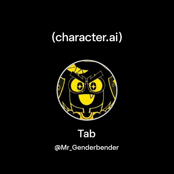 Tab (@Mr_Genderbender) | character.ai | AI Chat, Reimagined–Your Words ...