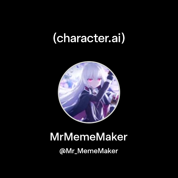 MrMemeMaker (@Mr_MemeMaker) | character.ai | AI Chat, Reimagined–Your ...
