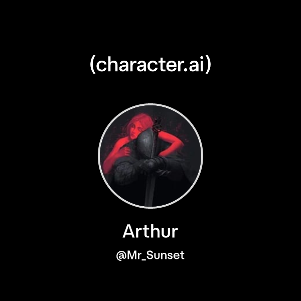 Arthur (@Mr_Sunset) | character.ai | AI Chat, Reimagined–Your Words. Your World.