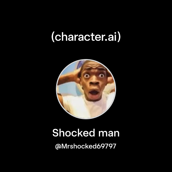 Shocked man (@Mrshocked69797) | character.ai | AI Chat, Reimagined–Your ...