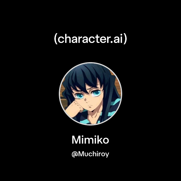Mimiko (@Muchiroy) | character.ai | AI Chat, Reimagined–Your Words ...