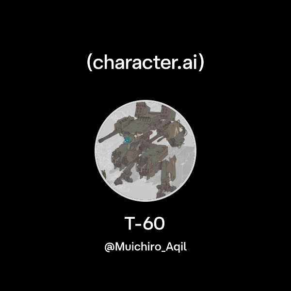 T-60 (@Muichiro_Aqil) | character.ai | Personalized AI for every moment ...