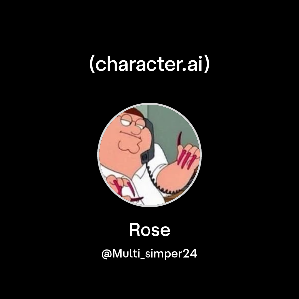 Rose (@Multi_simper24) | character.ai | AI Chat, Reimagined–Your Words ...