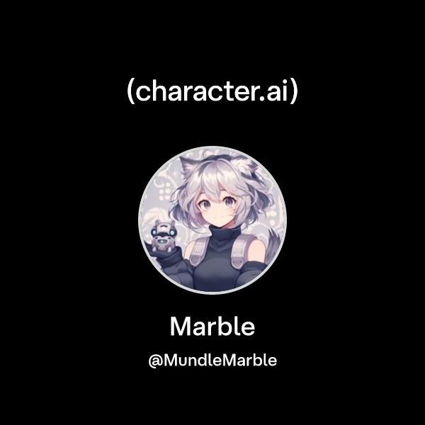 Marble (@MundleMarble) | character.ai | AI Chat, Reimagined–Your Words ...