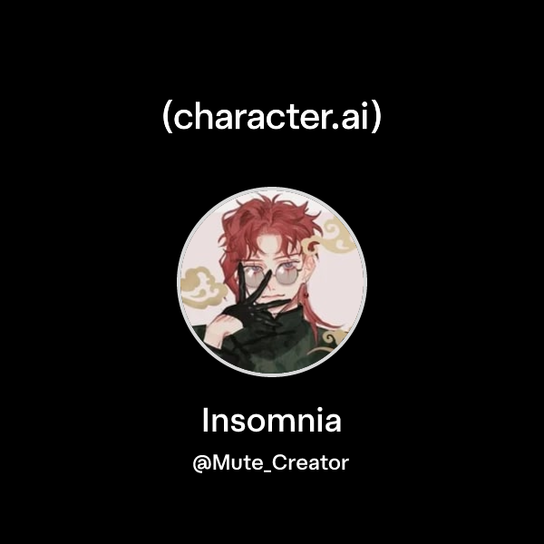 Insomnia (@Mute_Creator) | character.ai | AI Chat, Reimagined–Your ...