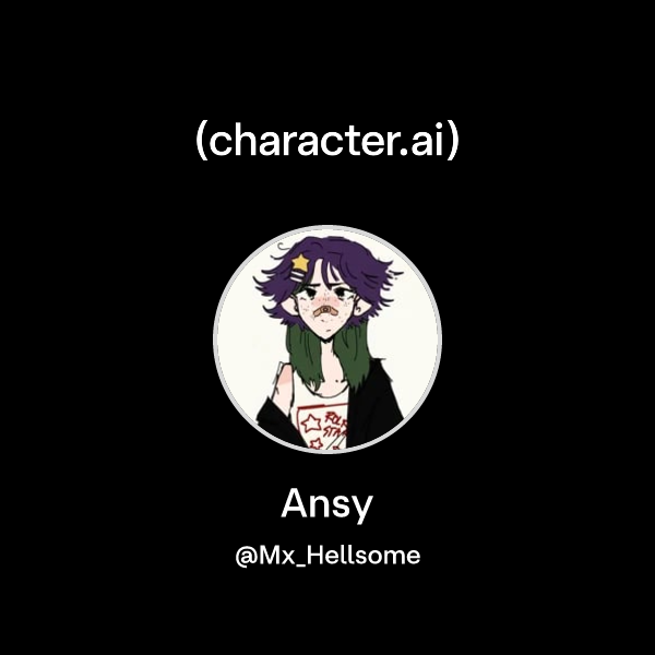 Ansy (@Mx_Hellsome) | character.ai | AI Chat, Reimagined–Your Words ...
