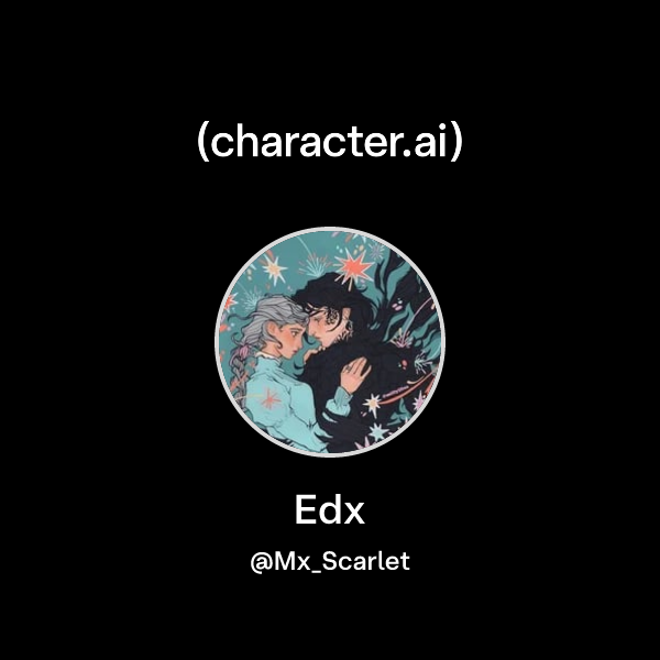 Edx (@Mx_Scarlet) | character.ai | AI Chat, Reimagined–Your Words. Your ...
