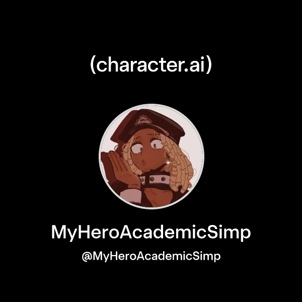 MyHeroAcademicSimp (@MyHeroAcademicSimp) | character.ai | Personalized ...