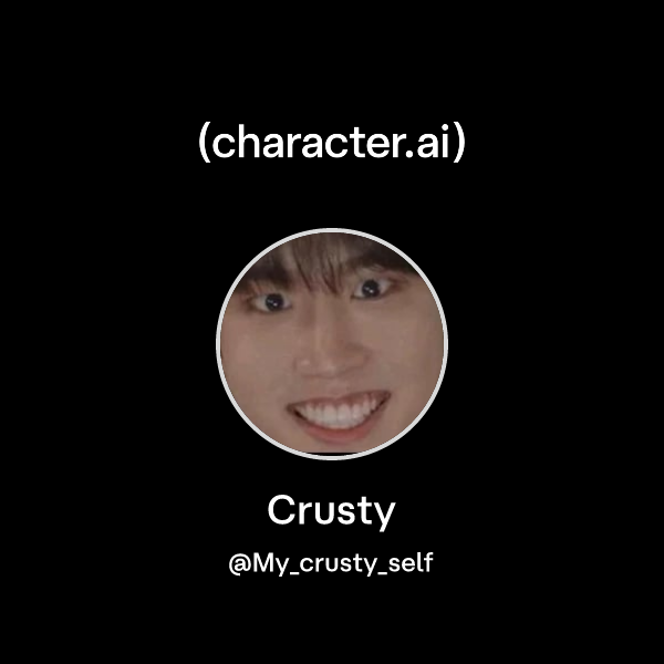 Crusty (@My_crusty_self) | character.ai | AI Chat, Reimagined–Your ...