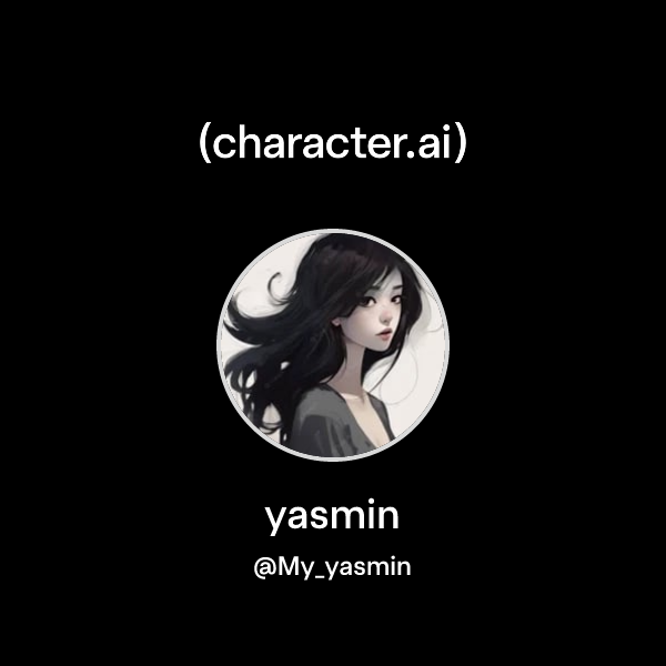 yasmin (@My_yasmin) | character.ai | AI Chat, Reimagined–Your Words ...