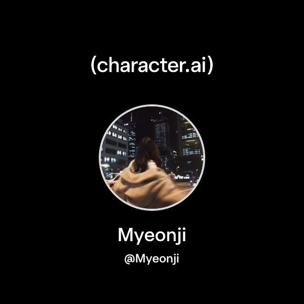 Myeonji (@Myeonji) | character.ai | Personalized AI for every moment of ...