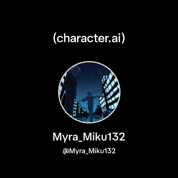 Myra_Miku132 (@Myra_Miku132) | character.ai | AI Chat, Reimagined–Your Words. Your World.