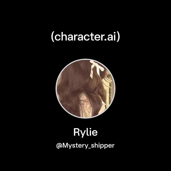 Rylie (@Mystery_shipper) | character.ai | AI Chat, Reimagined–Your ...