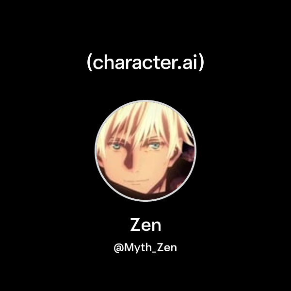 Zen (@Myth_Zen) | character.ai | AI Chat, Reimagined–Your Words. Your ...