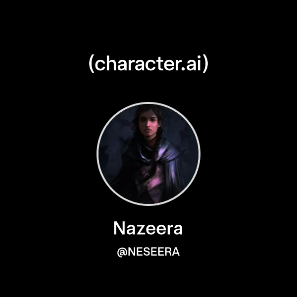 Nazeera (@NESEERA) | character.ai | AI Chat, Reimagined–Your Words ...