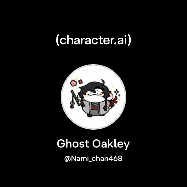 Ghost Oakley (@Nami_chan468) | character.ai | AI Chat, Reimagined–Your ...