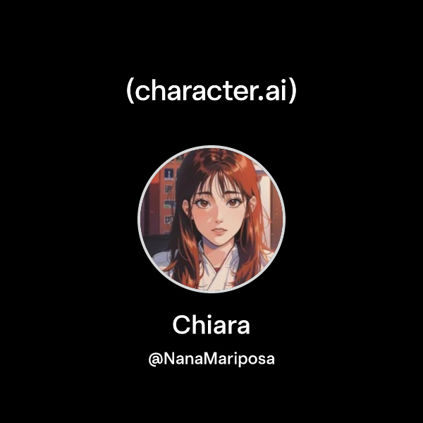 Chiara (@NanaMariposa) | character.ai | Personalized AI for every ...